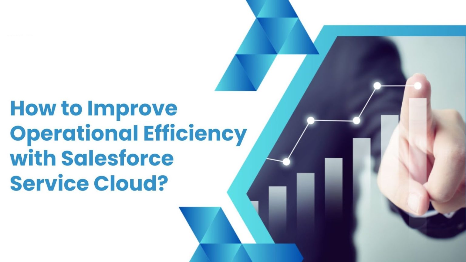 how Improve Operational Efficiency with Salesforce Service Cloud?