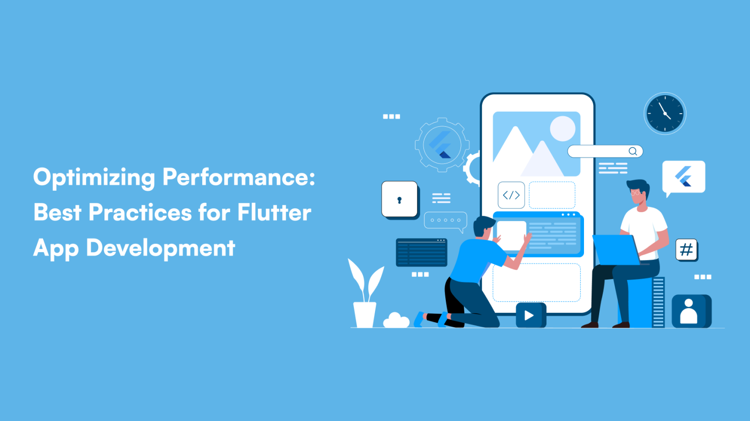 Optimizing Performance: Practices for Flutter App Development