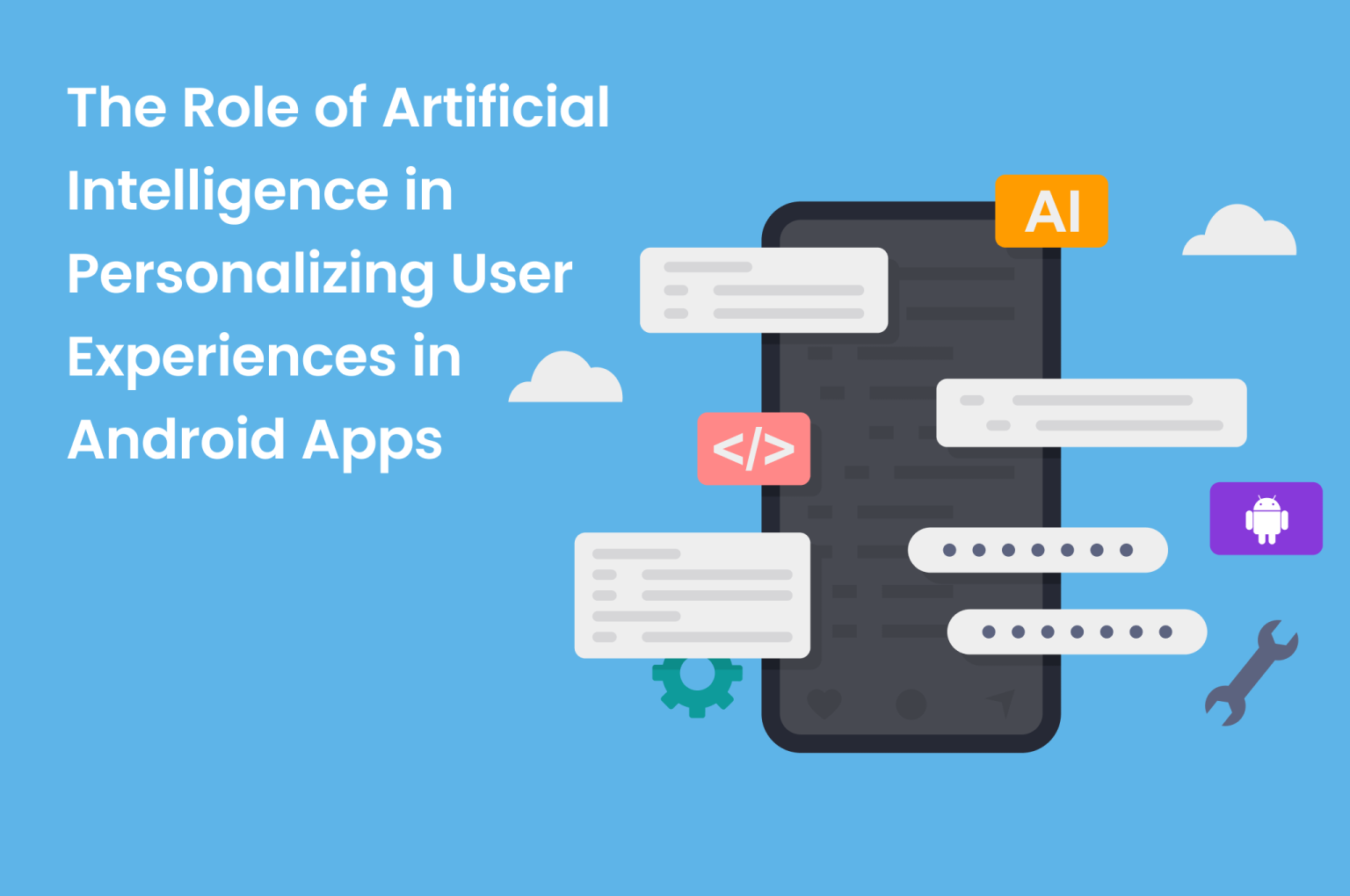 Artificial Intelligence in Personalizing User Experiences in Android Apps
