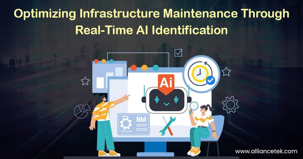 Optimizing Infrastructure Maintenance Through Real-Time AI Identification