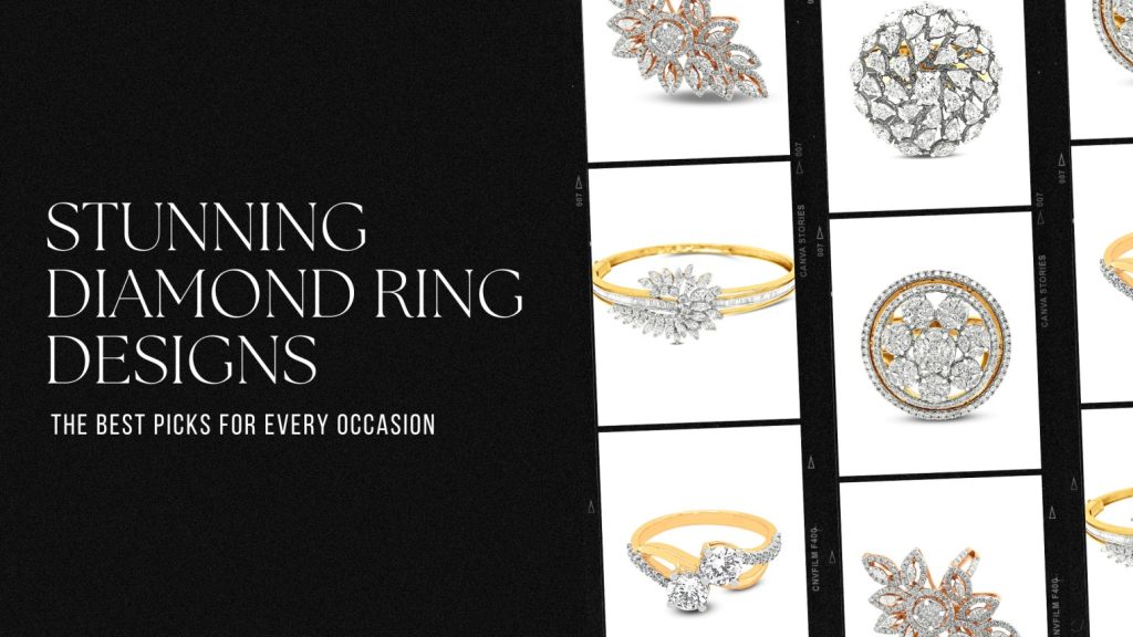Stunning Diamond Ring Designs: Best Picks for Every Occasion
