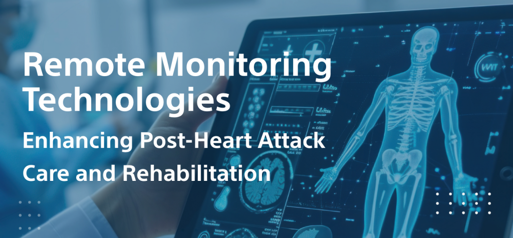 Remote Monitoring Technologies for Post-Heart Attack Care