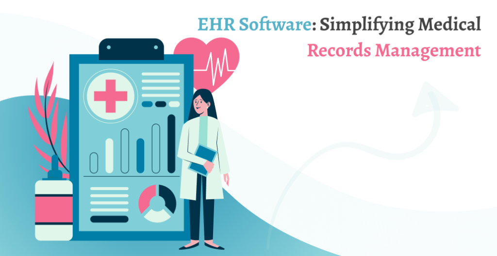 EHR Software: Simplifying Medical Records Management
