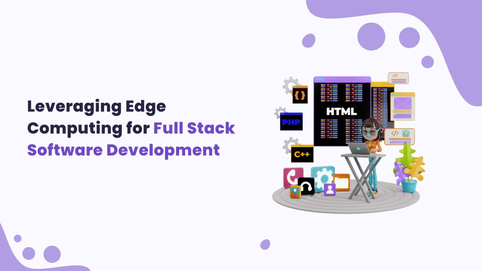 Leveraging Edge Computing for Full Stack Software Development