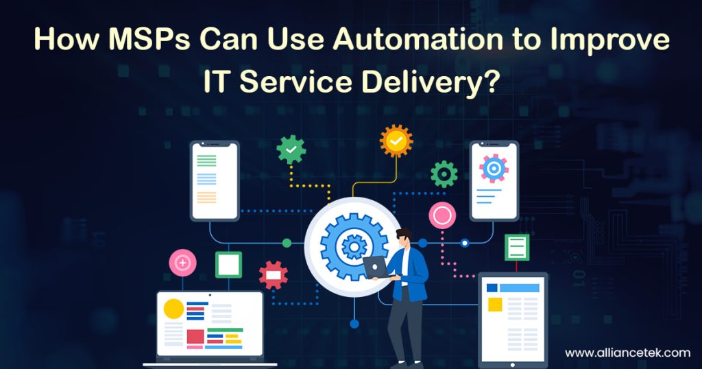 How MSPs Can Use Automation to Improve IT Service Delivery