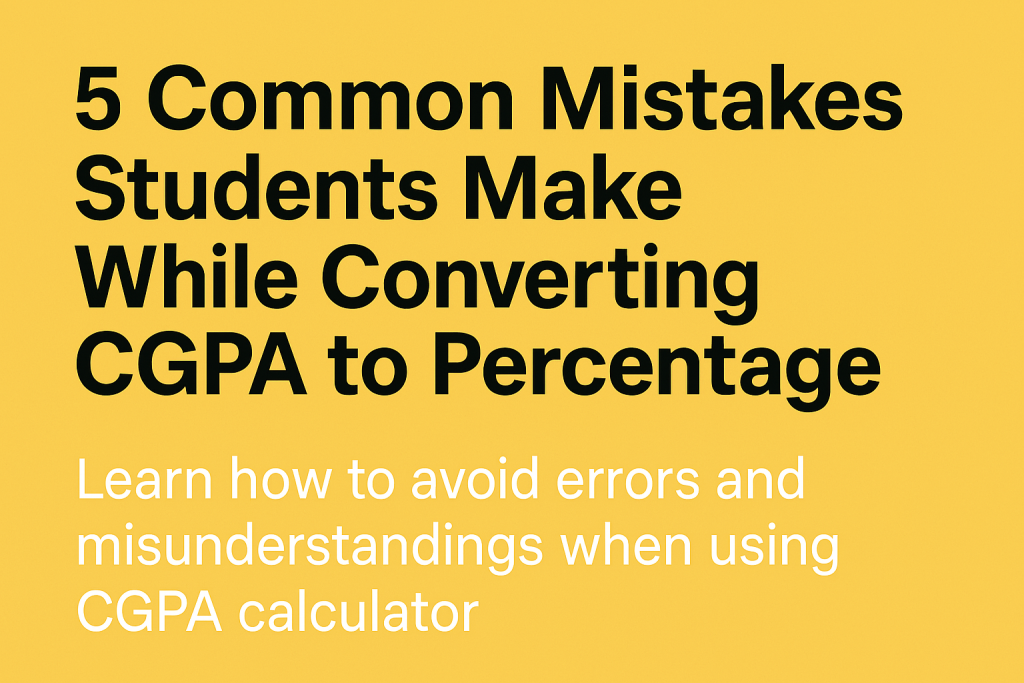 Mistakes Students Make While Converting CGPA to Percentage