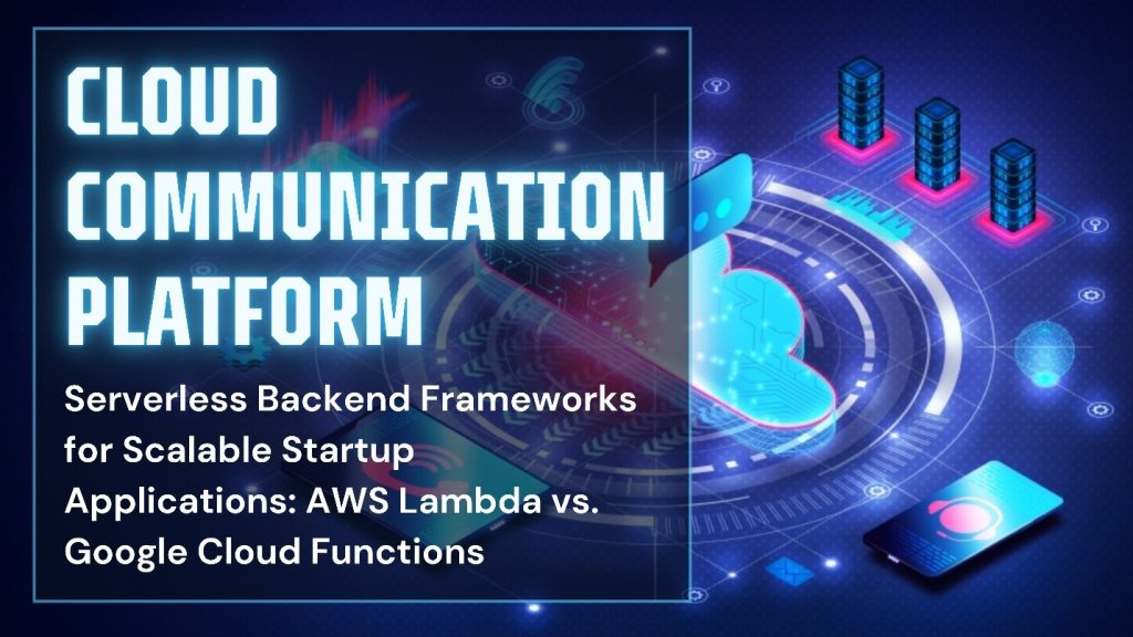 Startups Applications: Aws Lambda vs. Google Cloud Functions