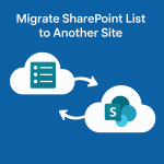 How to Migrate SharePoint List to Another Site - A DIY Tutorial