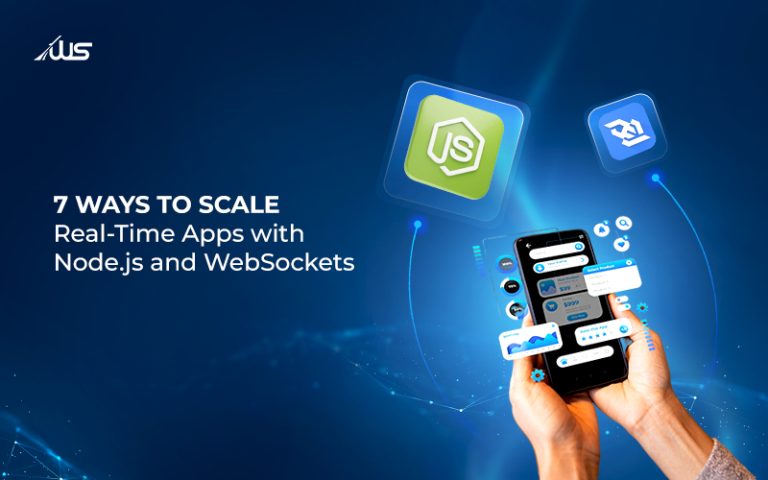 7 Ways to Scale Real-Time Apps with Node.js and WebSockets