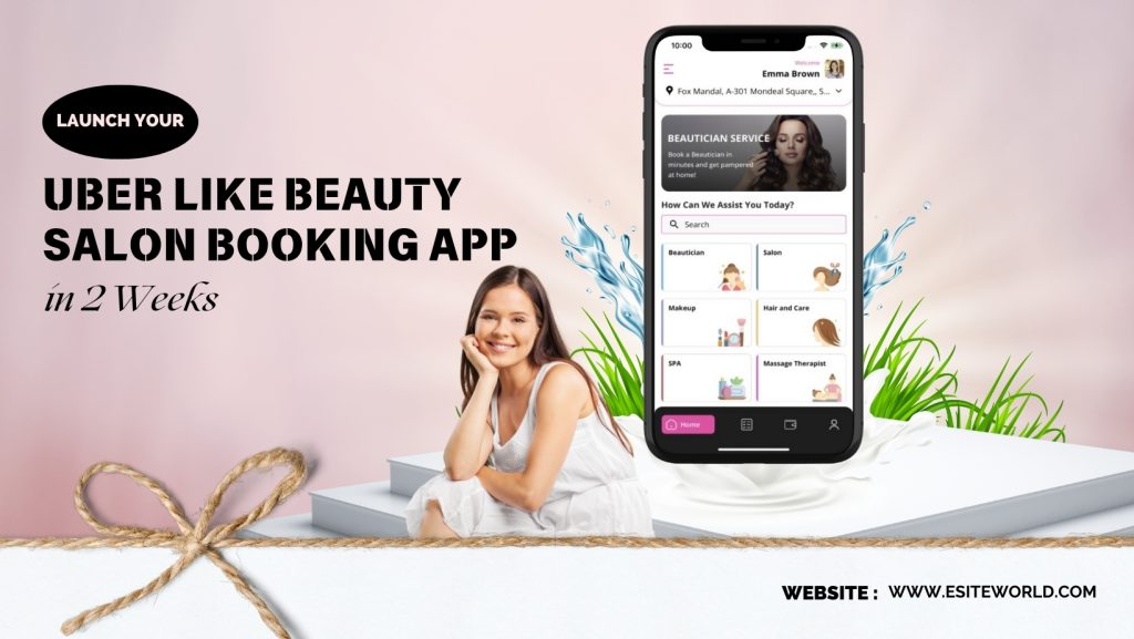 Launch Your Uber like Beauty Salon Booking App in 2 Weeks
