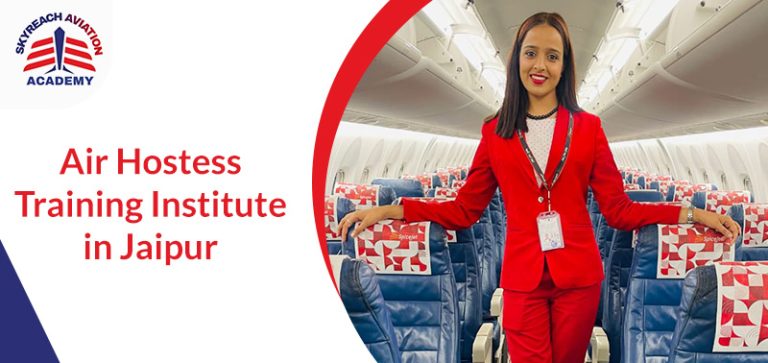 Choosing the Best Air Hostess Institute in Jaipur: What to Know
