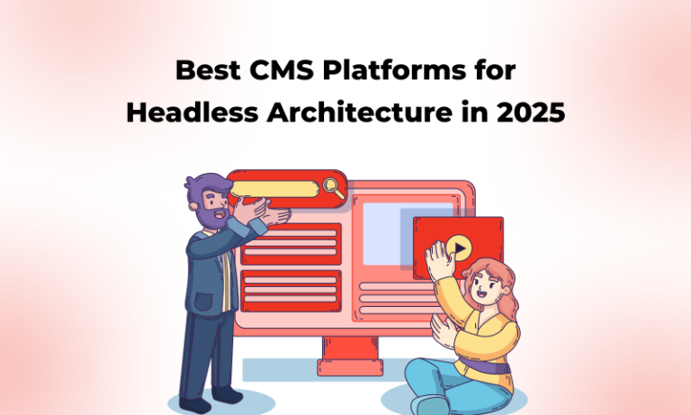 Best CMS Platforms for Headless Architecture in 2025