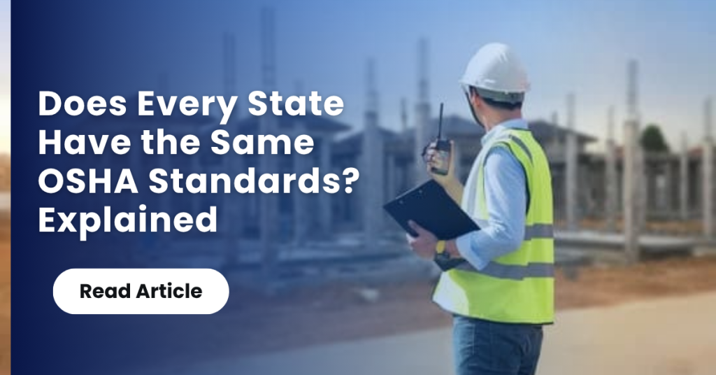 Does Every State Have the Same OSHA Standards? Explained
