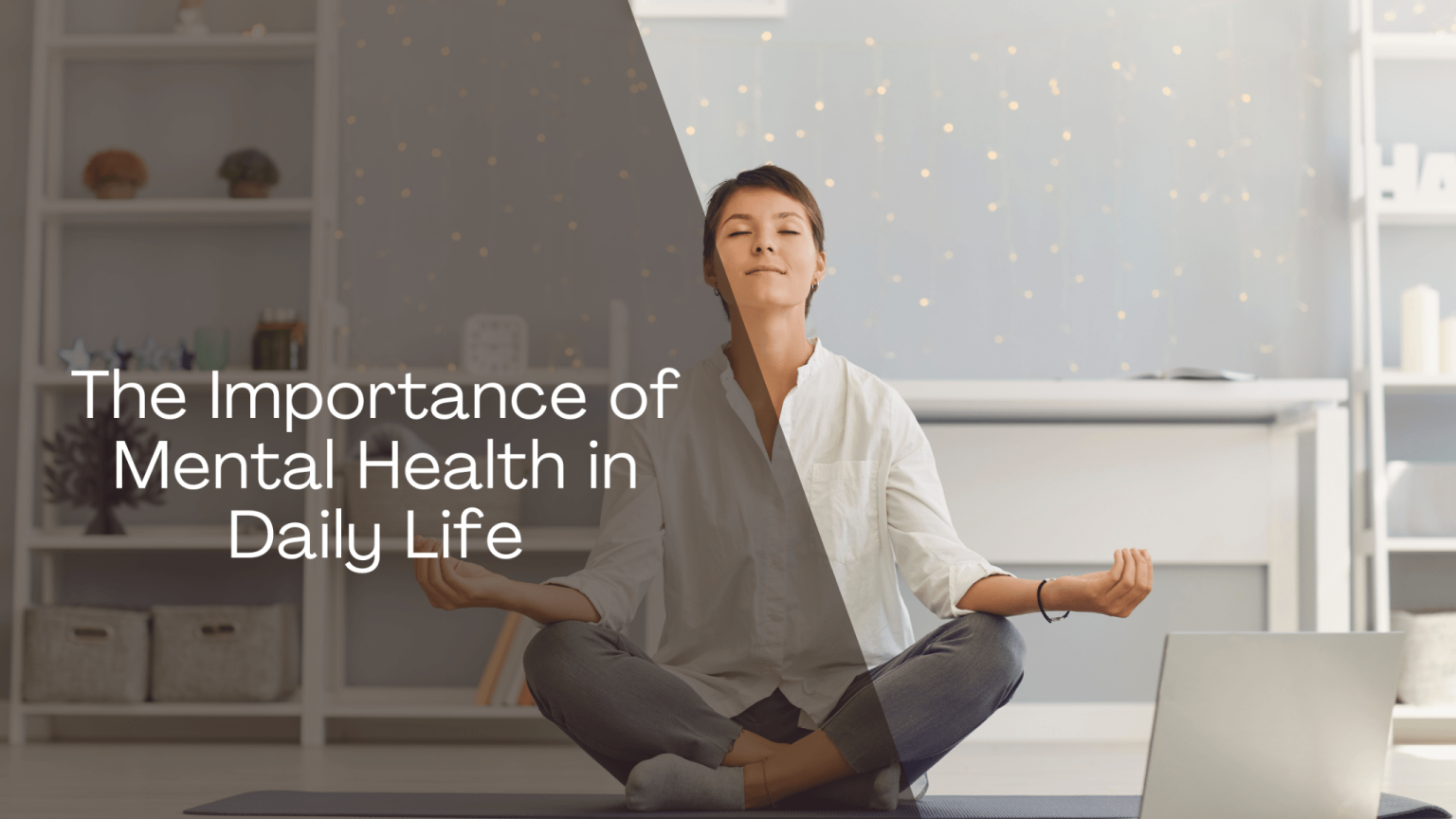 The Importance of Mental Health in Daily Life