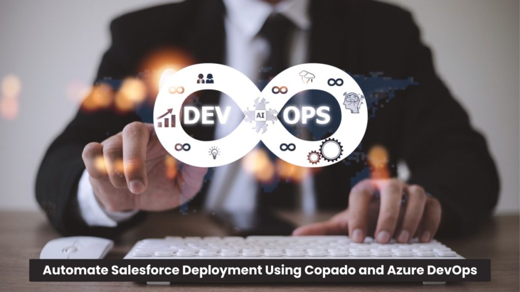Automate Salesforce Deployment with Copado & Azure DevOps