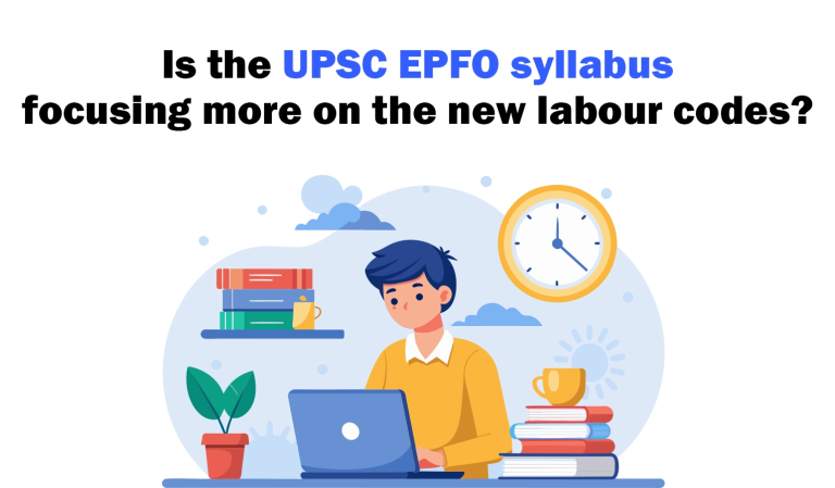 UPSC EPFO syllabus focusing more on the new labour codes?