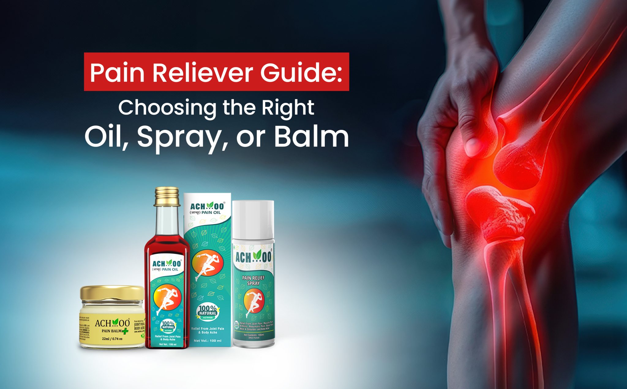 Pain Reliever Guide: Choosing the Right Oil, Spray, or Balm