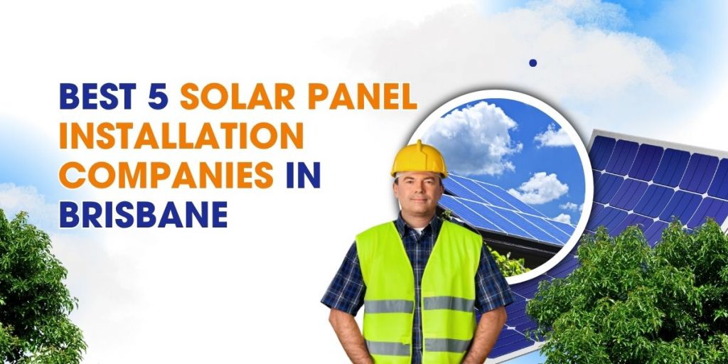 Top 5 Solar Companies in Brisbane