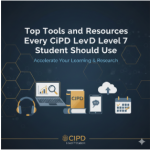 Effective Study Tools for CIPD Level 7 Students